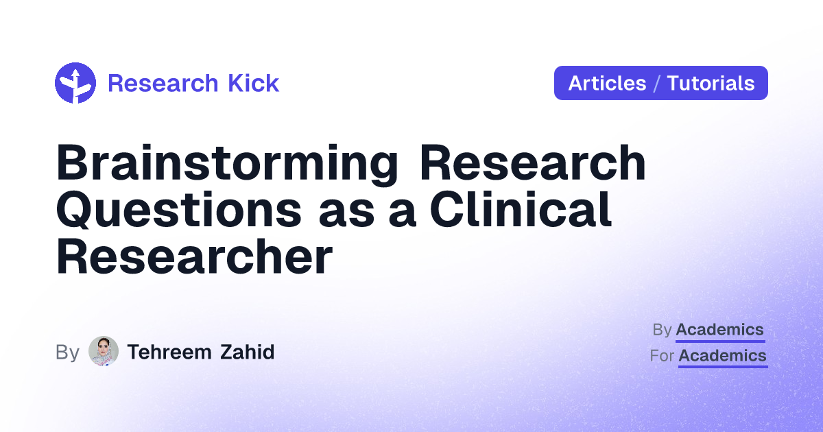 Brainstorming Research Questions as a Clinical Researcher | Research Kick
